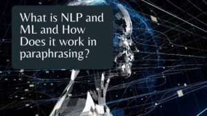 What is NLP and ML and How Does it work in paraphrasing? | TechRecur