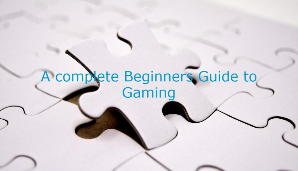 A complete Beginners Guide to Gaming | TechRecur