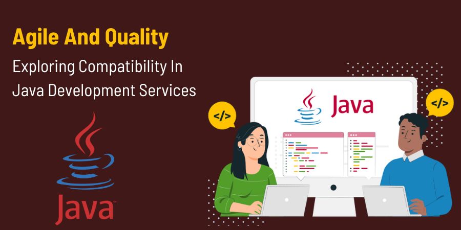 Agile And Quality: Exploring Compatibility In Java Development Services ...