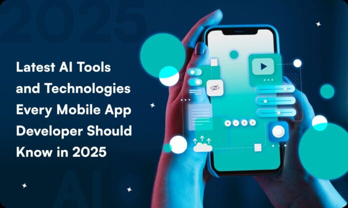 Latest AI Tools and Technologies Every Mobile App Developer Should Know ...